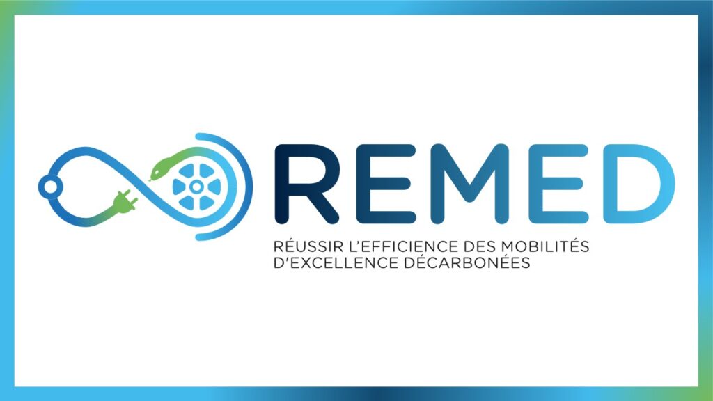 REMED : Réussir l'Efficience des Mobilités d'Excellence Décarbonnées ...